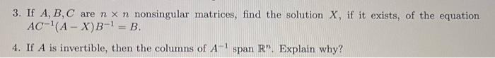 Solved 3. If A,B,C are n×n nonsingular matrices, find the | Chegg.com