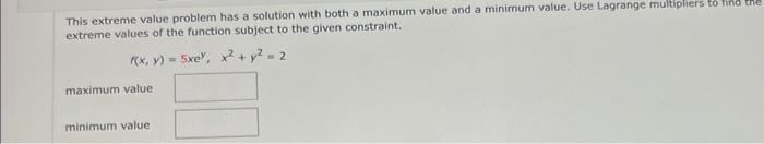 Solved This extreme value problem has a solution with both a | Chegg.com