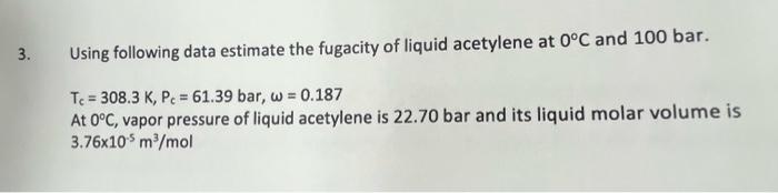 Solved Using following data estimate the fugacity of liquid | Chegg.com