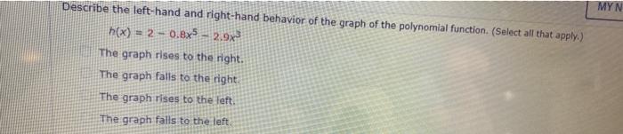 Solved MYN Describe the left-hand and right-hand behavior of | Chegg.com