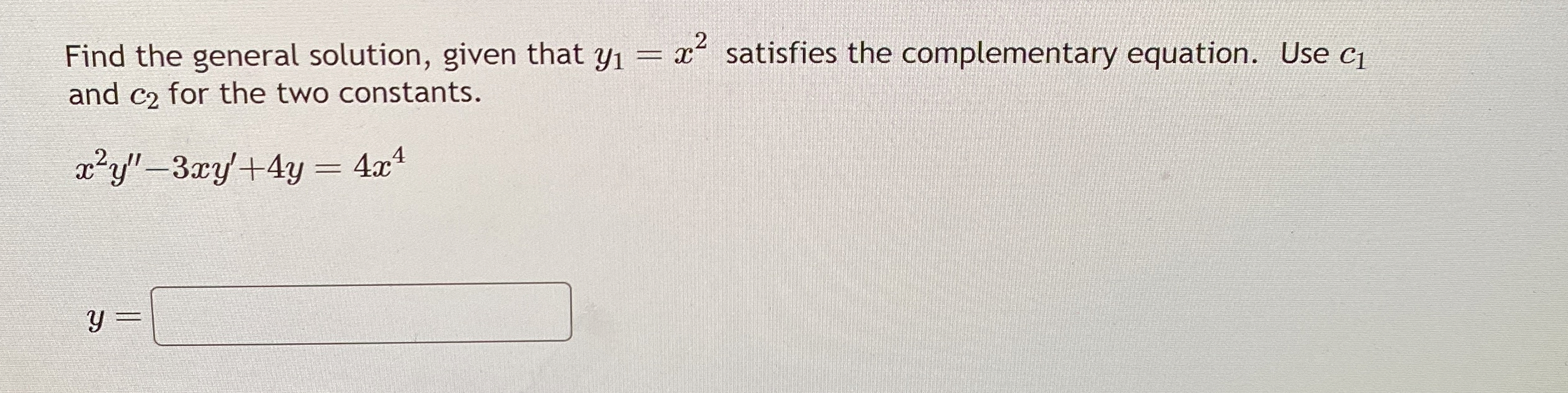 Solved Find the general solution, given that y1=x2 | Chegg.com
