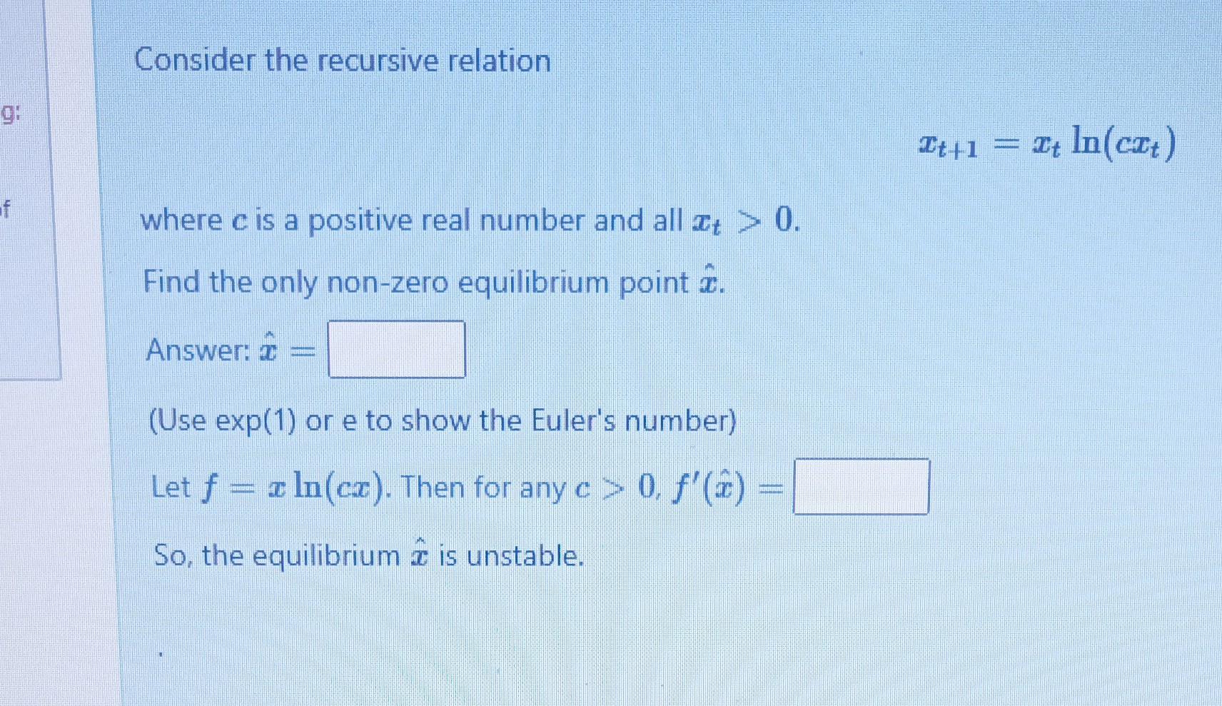 Solved Consider the recursive relation xt+1=xtln(cxt) where | Chegg.com