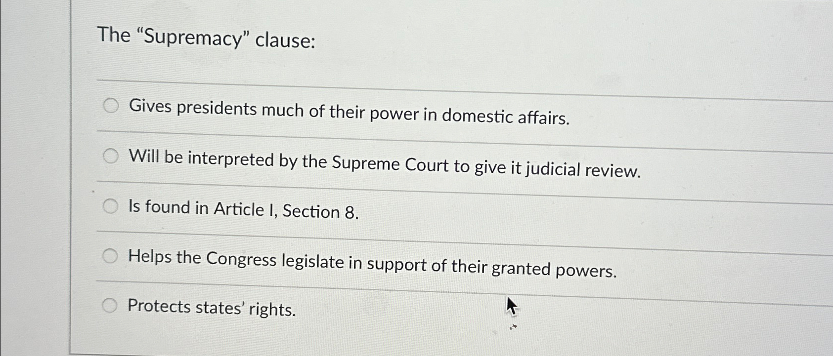 Solved The "Supremacy" clause:Gives presidents much of their | Chegg.com