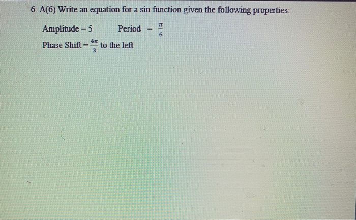 Solved 6. A(6) Write an equation for a sin function given | Chegg.com