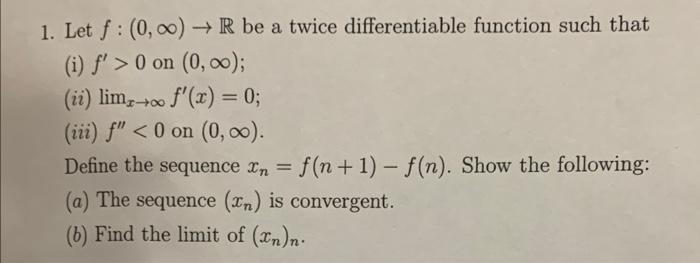 Solved 1. Let f:(0,∞)→R be a twice differentiable function | Chegg.com