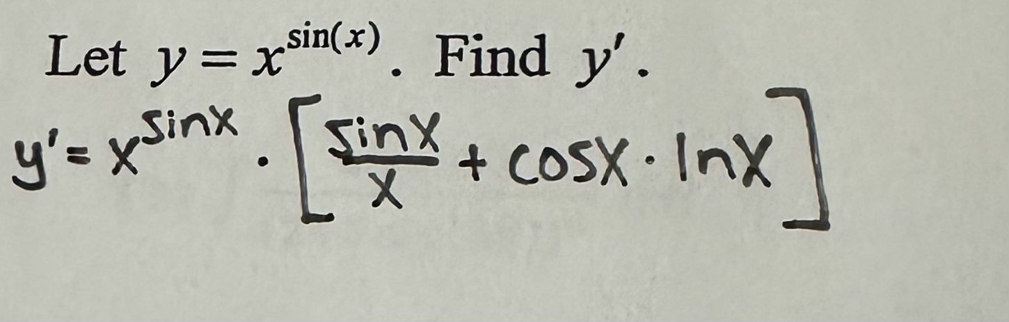 Solved Let y=xsin(x). ﻿Find y'.y'=xsinx*[sinxx+cosx*lnx]Show | Chegg.com