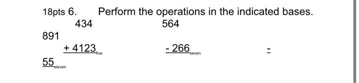 Solved 18pts 6. Perform the operations in the indicated | Chegg.com