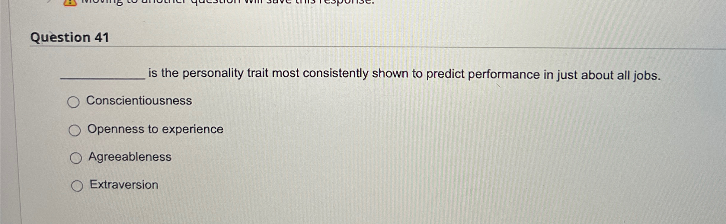 Solved Question 41 ﻿is the personality trait most | Chegg.com