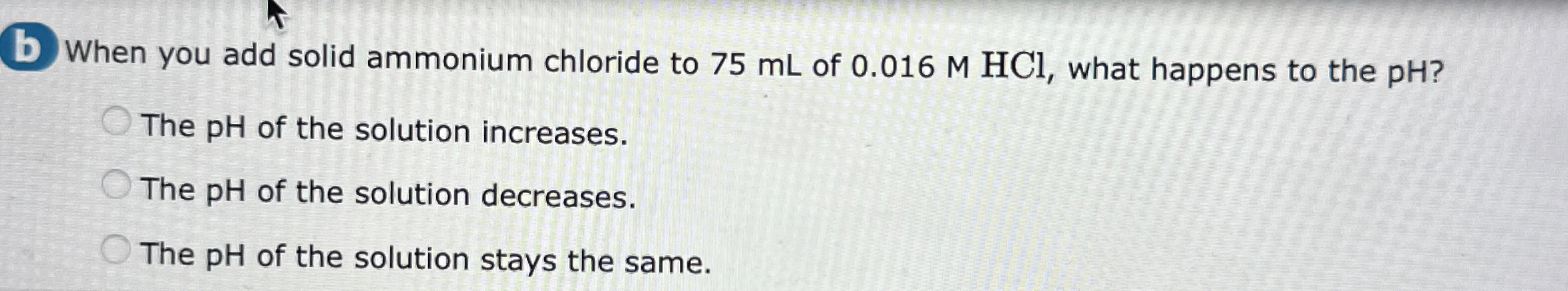 Solved b When you add solid ammonium chloride to 75 ﻿mL of | Chegg.com