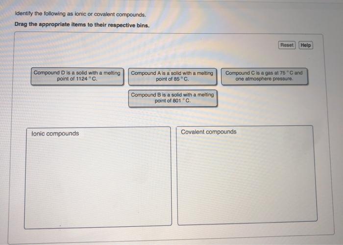 Solved Identify the following as ionic or covalent | Chegg.com