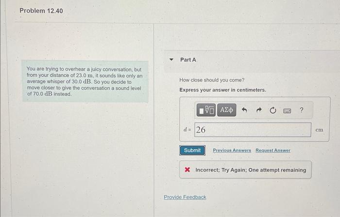 Solved You are trying to overhear a juicy conversation, but | Chegg.com