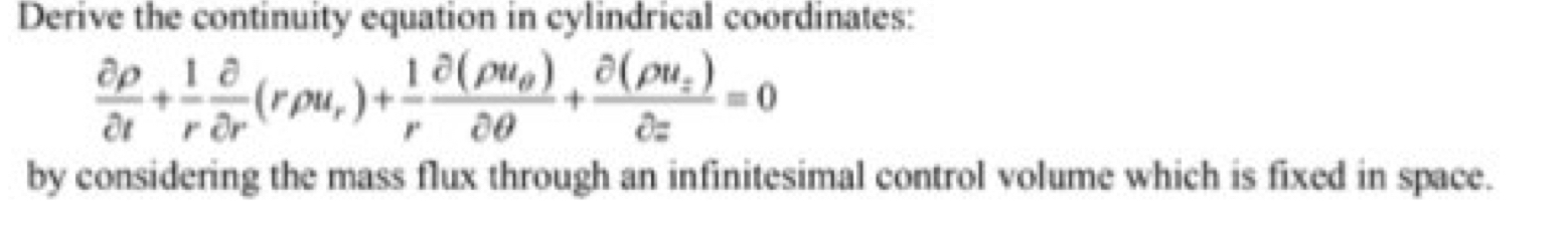 Solved Derive the continuity equation in cylindrical | Chegg.com
