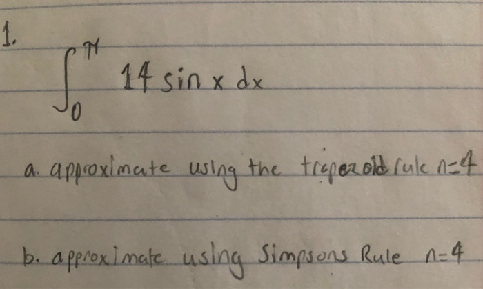 Solved 1 . M S. 14 sinx dx approximate using the traper old | Chegg.com