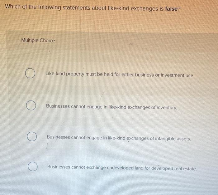 Solved Which of the following statements about like-kind | Chegg.com