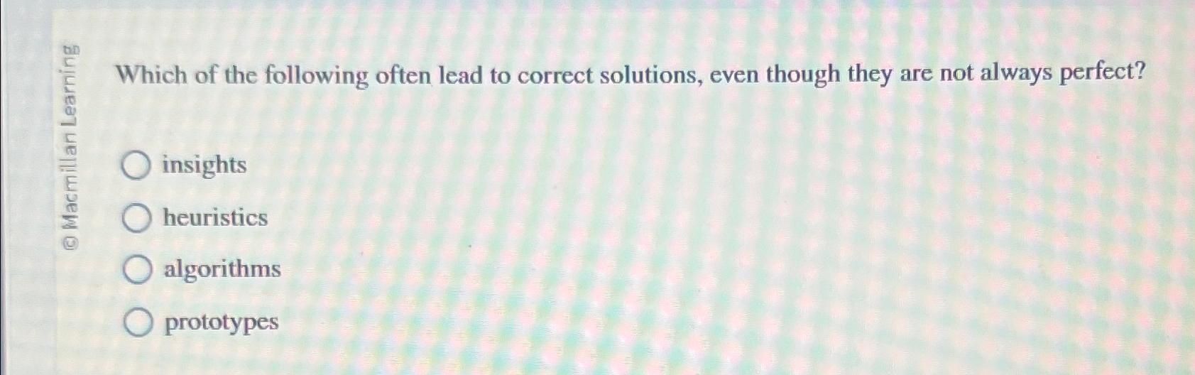 Solved Which of the following often lead to correct | Chegg.com