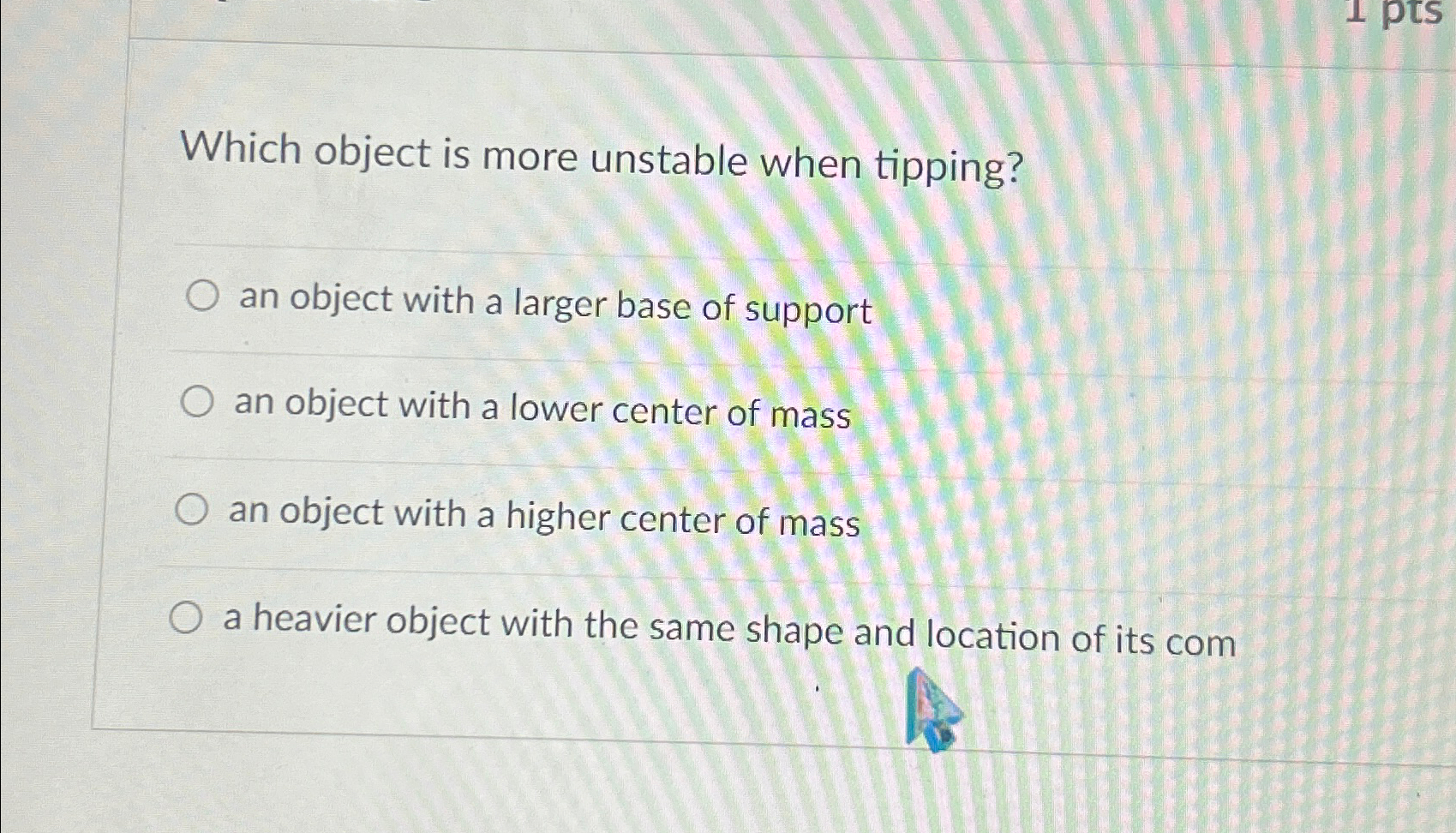 Solved Which object is more unstable when tipping?an object | Chegg.com