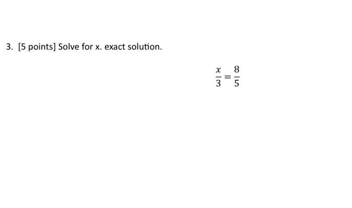 Solved 3 5 Points Solve For X Exact Solution 3x58 3005