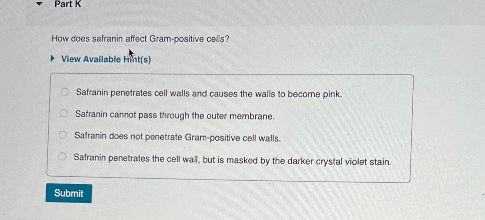Solved Part KHow does safranin affect Gram-positive | Chegg.com