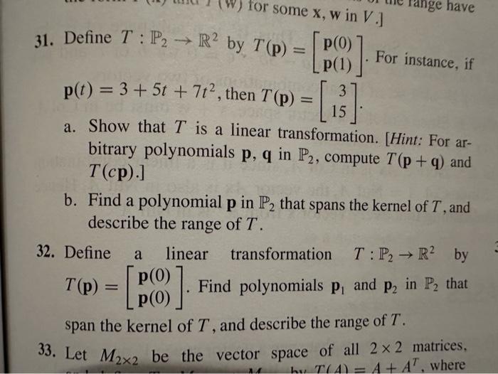 Solved 31. Define T:P2→R2 by T(p)=[p(0)p(1)]. For instance, | Chegg.com