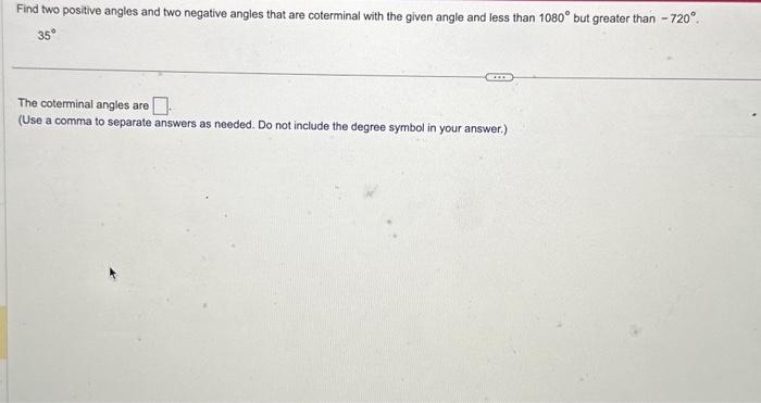 Find two positive angles and two negative angles that | Chegg.com