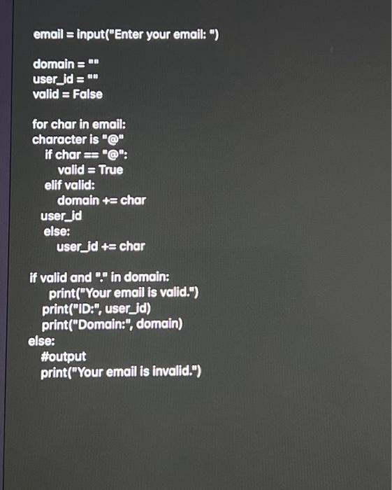 Solved email = input("Enter your email: ") domain = "u | Chegg.com