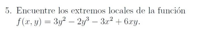 Solved f(x,y)=3y2−2y3−3x2+6xy. | Chegg.com