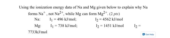 Solved Using the ionization energy data of Na and Mg given | Chegg.com