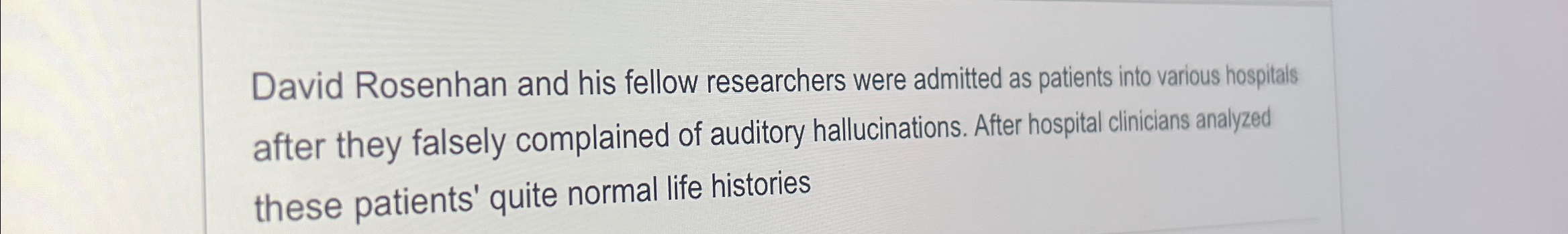 Solved David Rosenhan and his fellow researchers were | Chegg.com