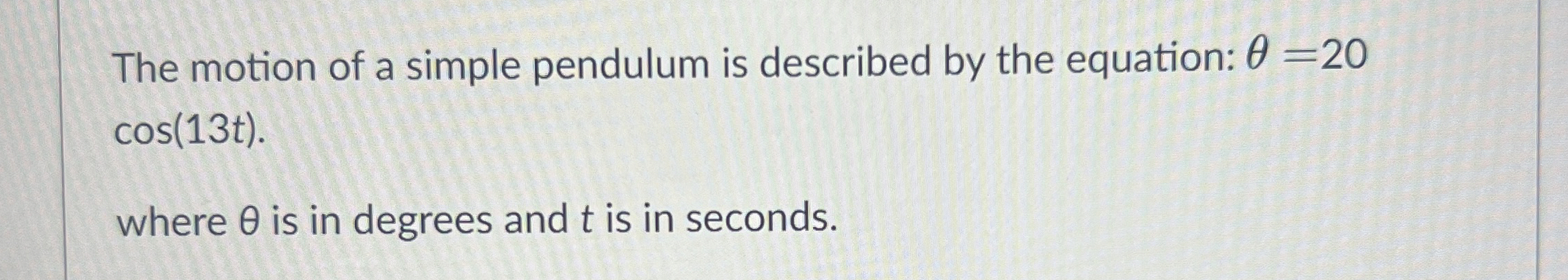 Solved The motion of a simple pendulum is described by the | Chegg.com