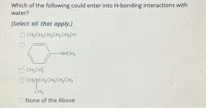 Solved Which of the following could enter into H-bonding | Chegg.com