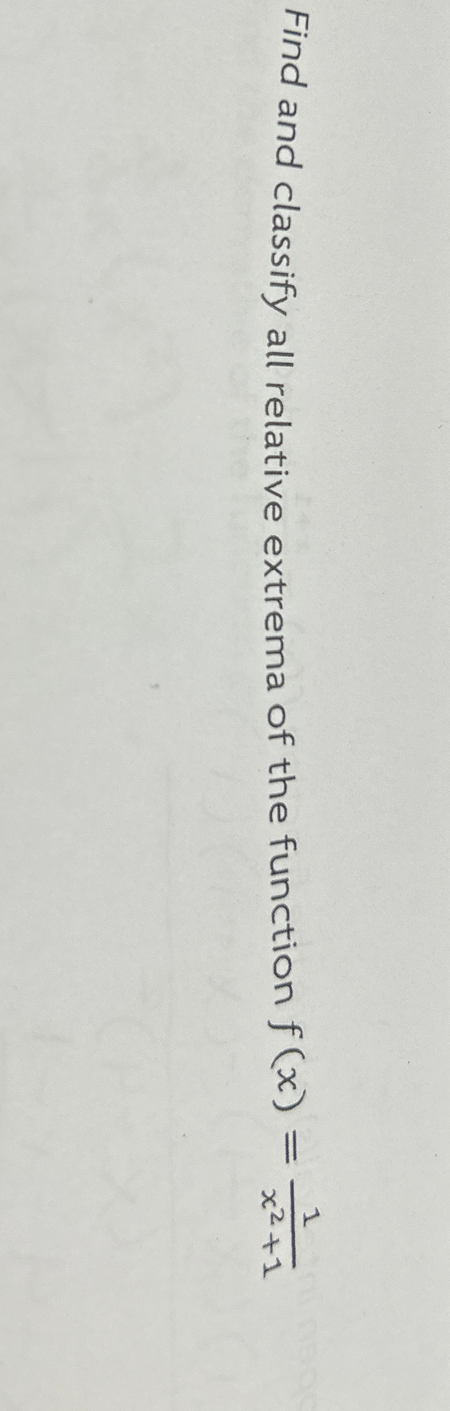 Solved Find and classify all relative extrema of the | Chegg.com