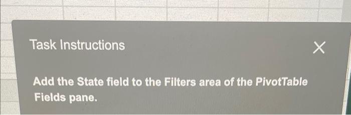 Solved Task Instructions Add the State fleld to the Filters | Chegg.com