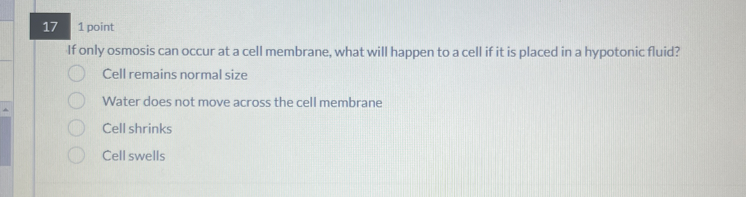 Solved 17 1 ﻿pointIf only osmosis can occur at a cell | Chegg.com