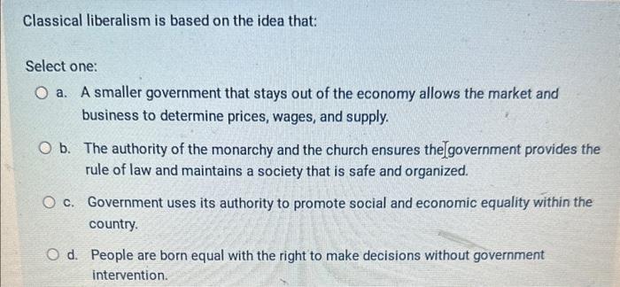 Classical liberalism is based on the idea that: | Chegg.com