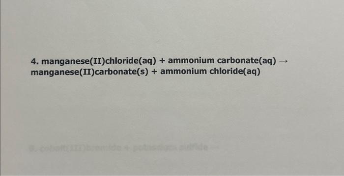 Solved 4. manganese(II)chloride(aq) + ammonium carbonate(aq) | Chegg.com
