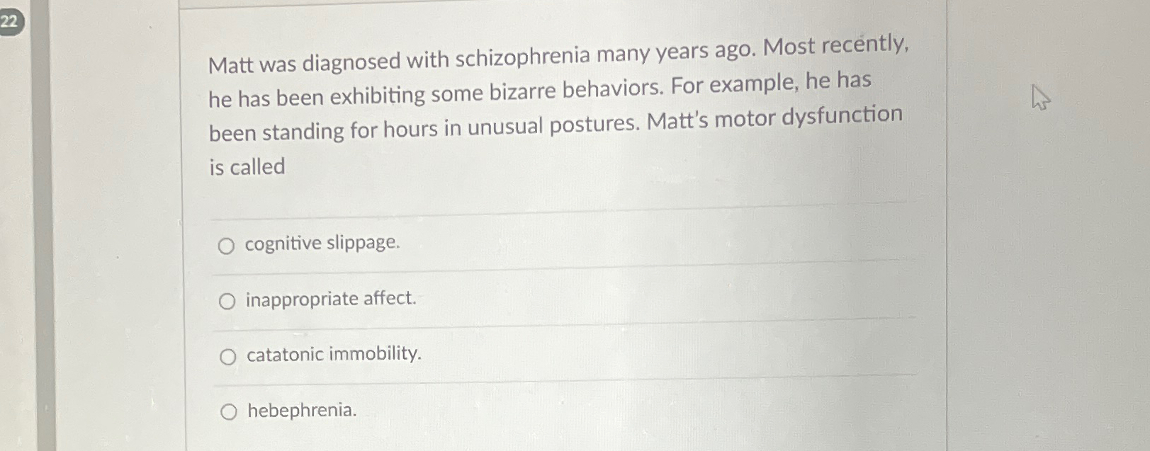 Solved Matt was diagnosed with schizophrenia many years ago. | Chegg.com