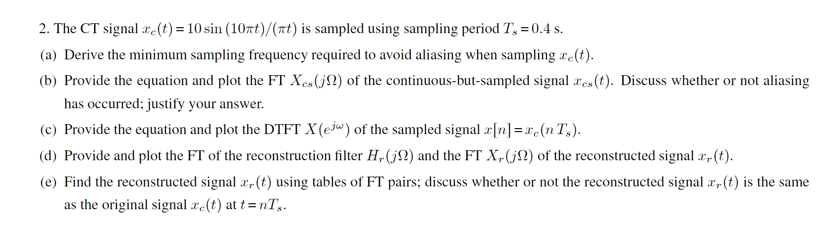 Solved The CT signal xc(t)=10sin10πtπt ﻿is sampled using | Chegg.com