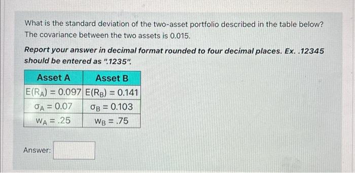 Solved What is the standard deviation of the two-asset | Chegg.com