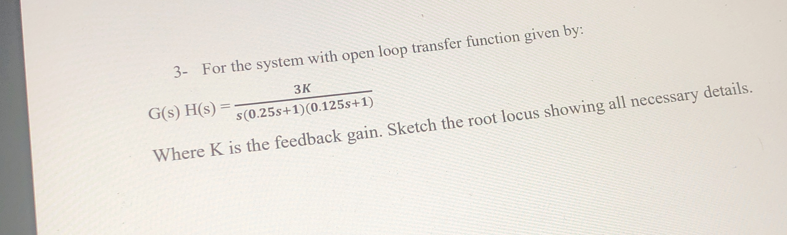 Solved 3- ﻿For the system with open loop transfer function | Chegg.com