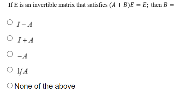 Solved If E ﻿is an invertible matrix that satisfies | Chegg.com