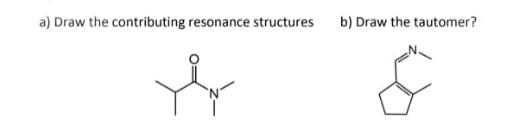 Solved a) Draw the contributing resonance structures b) Draw | Chegg.com