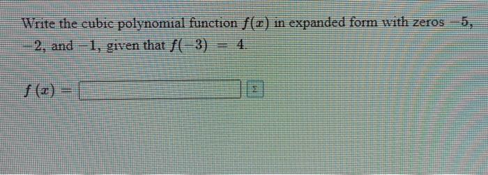 Solved Write the cubic polynomial function f(x) in expanded | Chegg.com