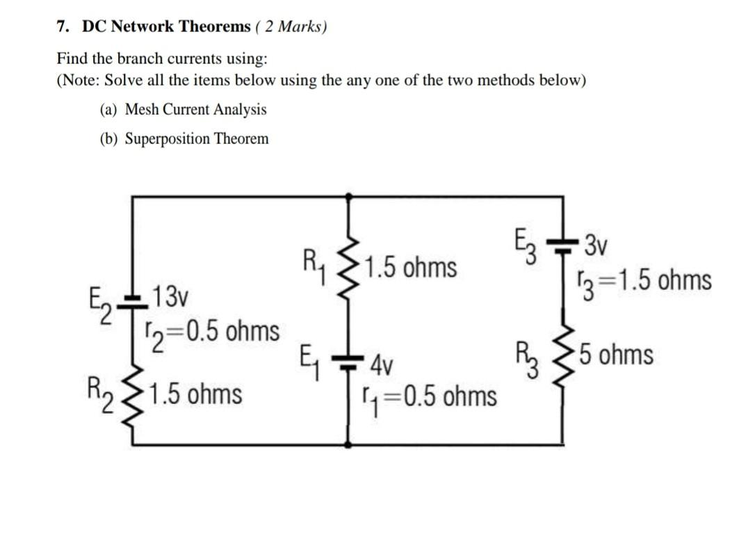 Solved 7. DC Network Theorems ( 2 Marks) Find the branch | Chegg.com