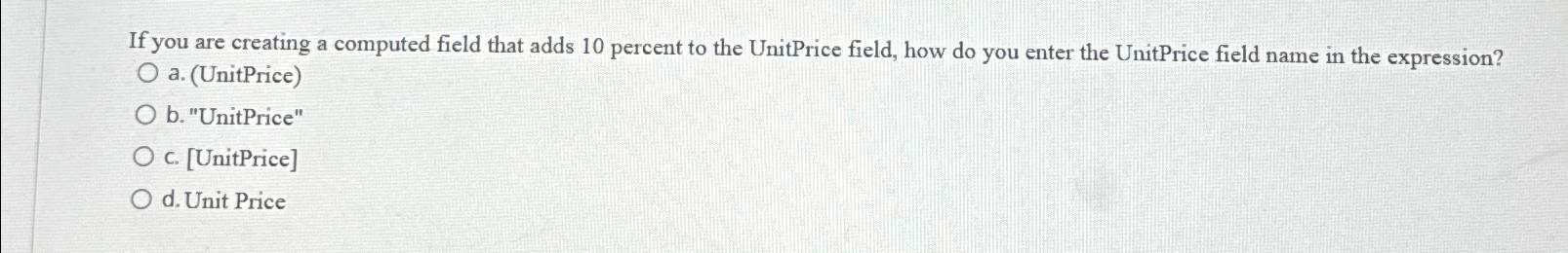Solved If you are creating a computed field that adds 10 | Chegg.com