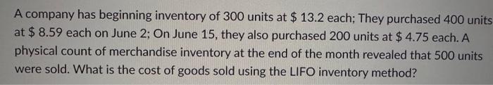 Solved A company has beginning inventory of 300 units at | Chegg.com