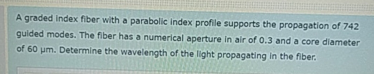 A graded index fiber with a parabolic index profile | Chegg.com