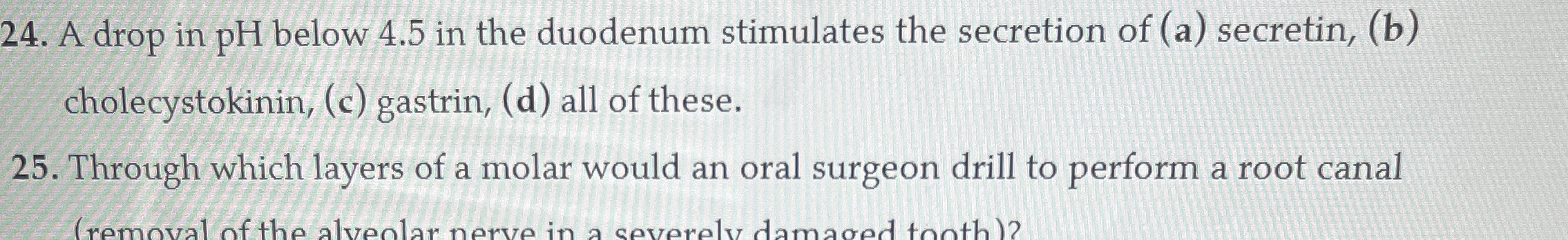 Solved A drop in pH ﻿below 4.5 ﻿in the duodenum stimulates | Chegg.com