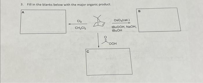 Solved 3. Fill in the blanks below with the major organic | Chegg.com