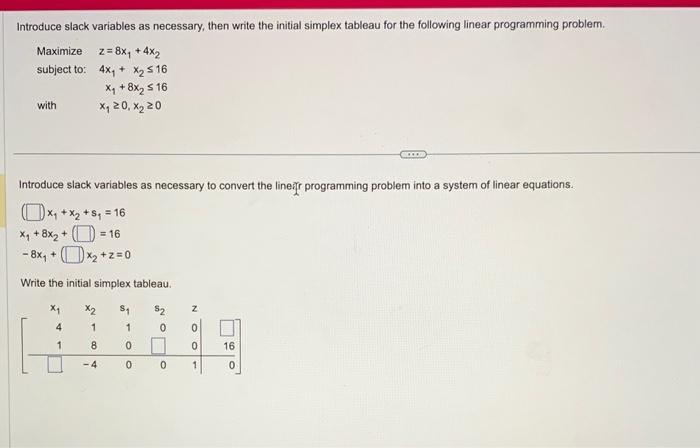 Solved Introduce slack variables as necessary, then write | Chegg.com
