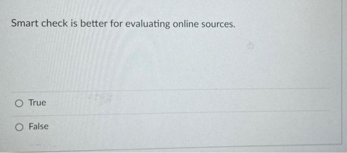 Solved Smart check is better for evaluating online sources. | Chegg.com